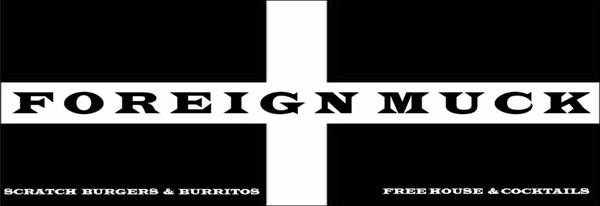 Foreign Muck — Scratch Burgers & Burritos Freehouse